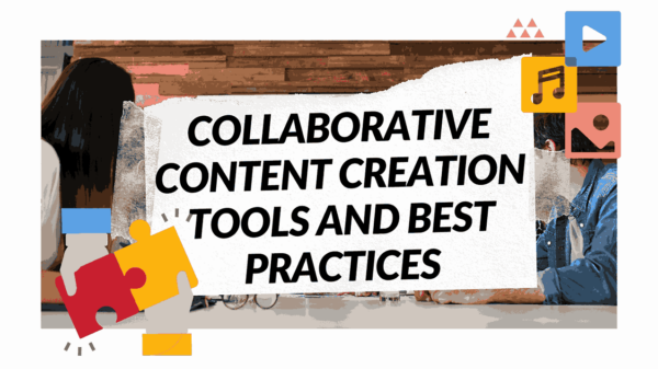 Collaborative content creation tools and best practices - Subscribed.FYI