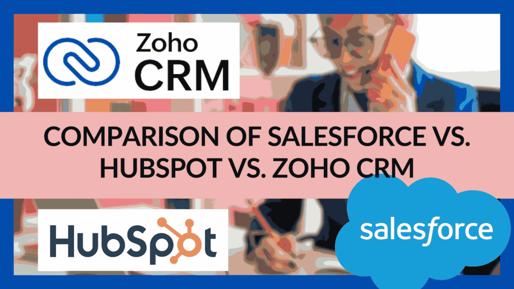 Best CRM 2024? Comparing Salesforce vs HubSpot vs Zoho CRM - Subscribed.FYI