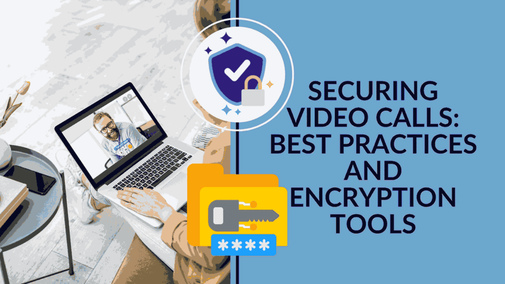 Securing Video Calls: Best Practices and Encryption Tools - Subscribed.FYI
