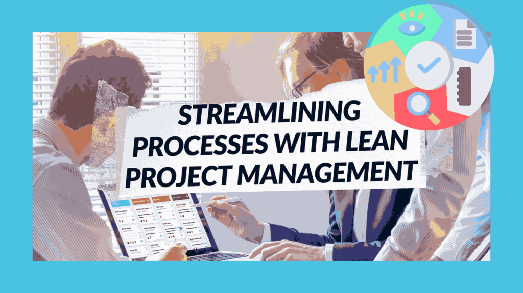 Streamlining processes with lean project management - Subscribed.FYI