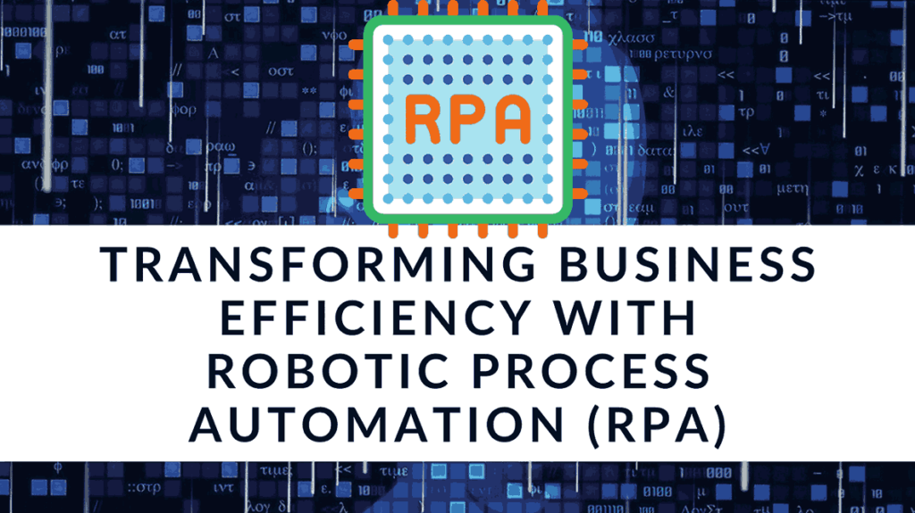 Transforming Business Efficiency With Robotic Process Automation Rpa Subscribed Fyi
