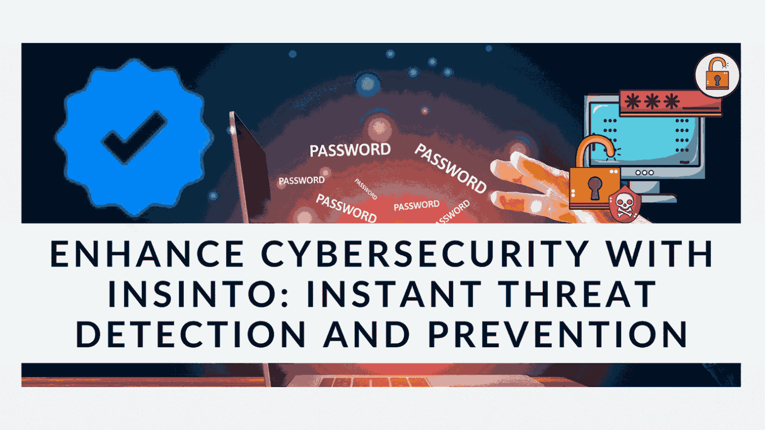 Enhance Cybersecurity with INSINTO: Instant Threat Detection and Prevention - Subscribed.FYI