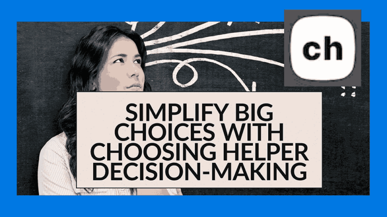 Simplify Big Choices with Choosing Helper Decision-Making - Subscribed.FYI