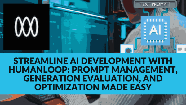 Streamline AI Development with Humanloop: Prompt Management, Generation Evaluation, and ...