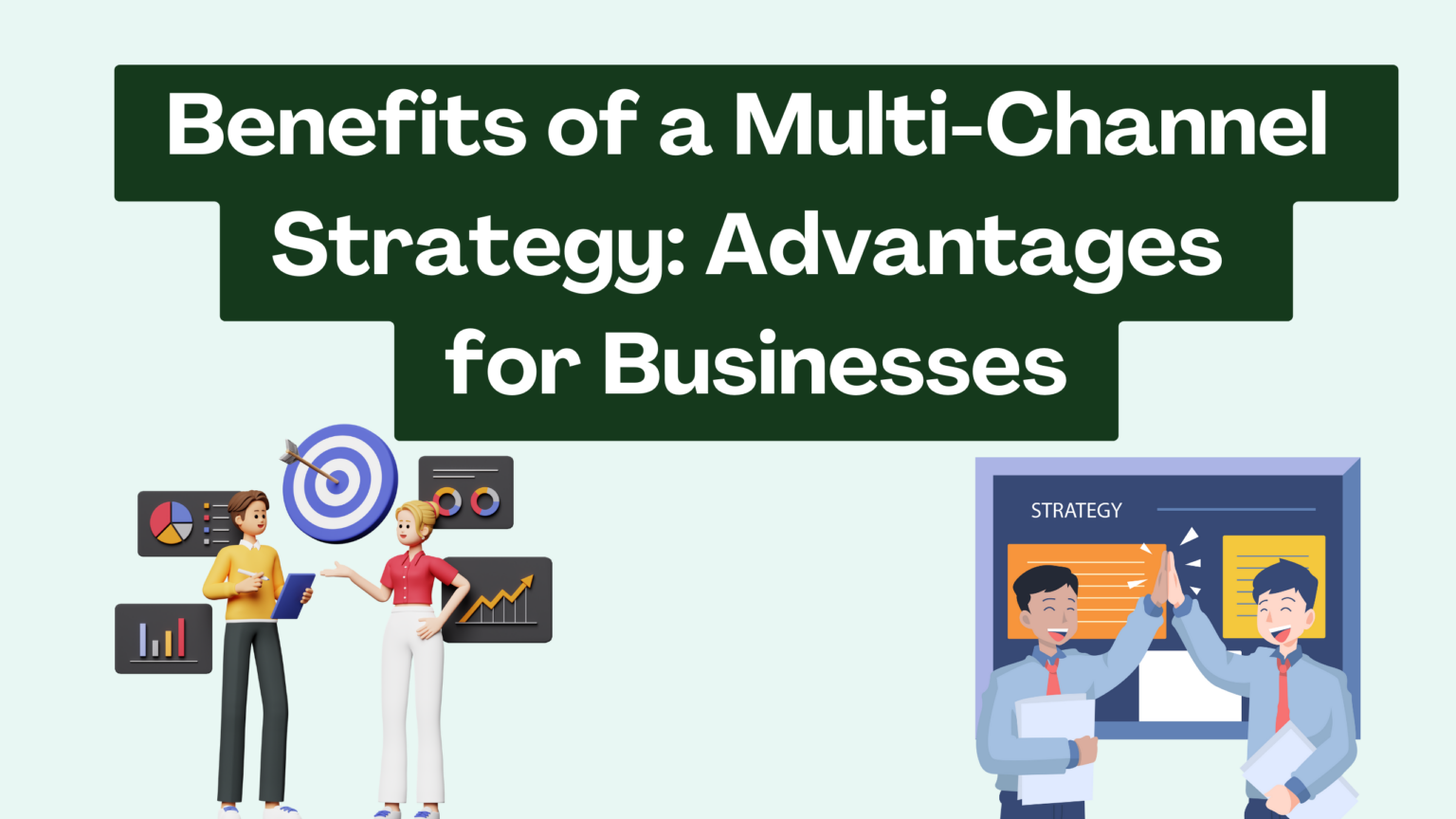 Benefits of a Multi-Channel Strategy: Advantages for Businesses - Subscribed.FYI