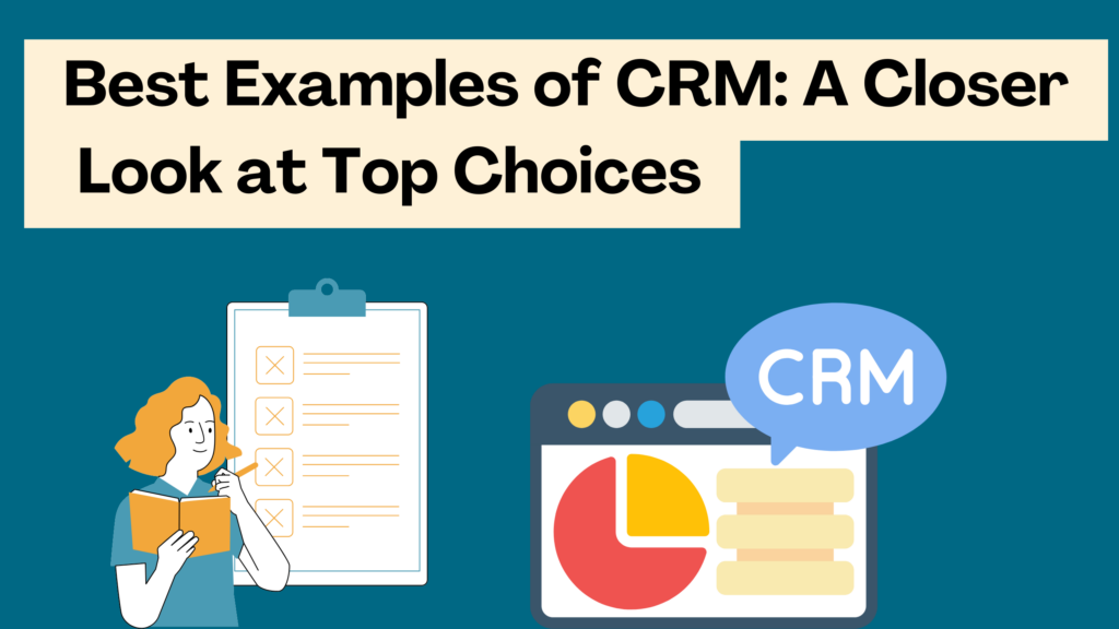 Best Examples of CRM: A Closer Look at Top Choices - Subscribed.FYI