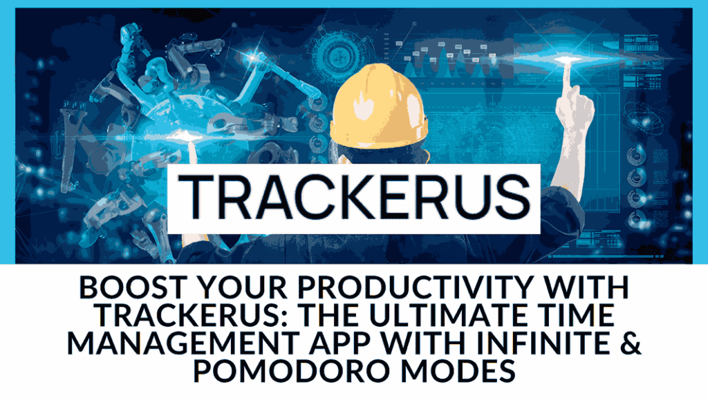 Boost Your Productivity with Trackerus: The Ultimate Time Management App with Infinite ...