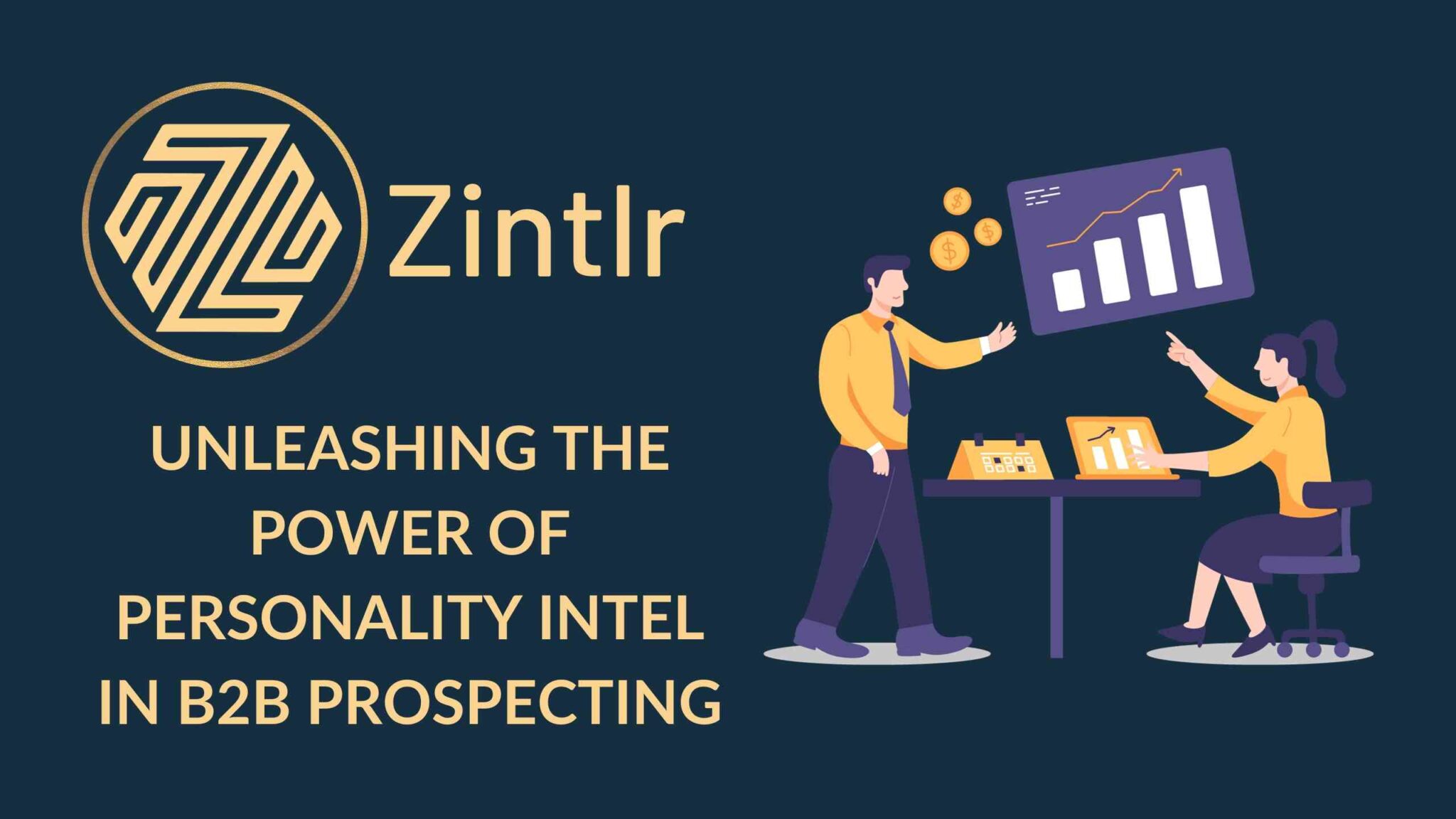 Boost Your Sales Strategy with Zintlr: Unleashing the Power of Personality Intel in B2B ...