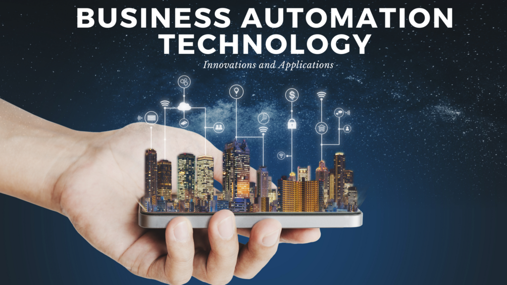 Business Automation Technology: Innovations and Applications ...