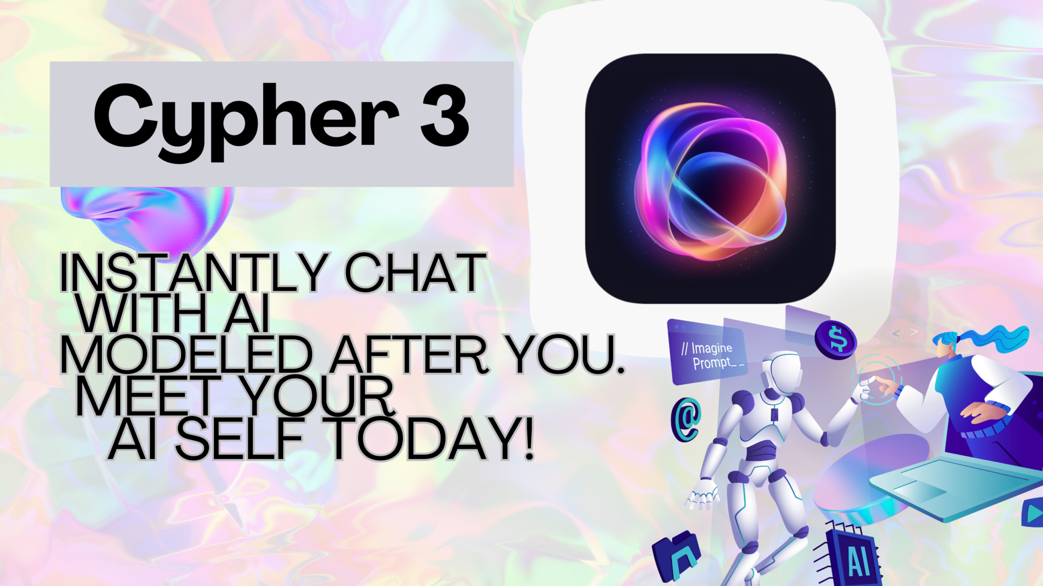 Cypher 3: Instantly Chat with AI Modeled After You! Meet Your AI Self Today - Subscribed.FYI