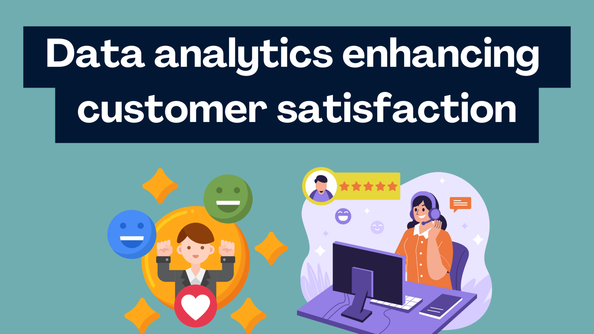 Data analytics enhancing customer satisfaction - Subscribed.FYI