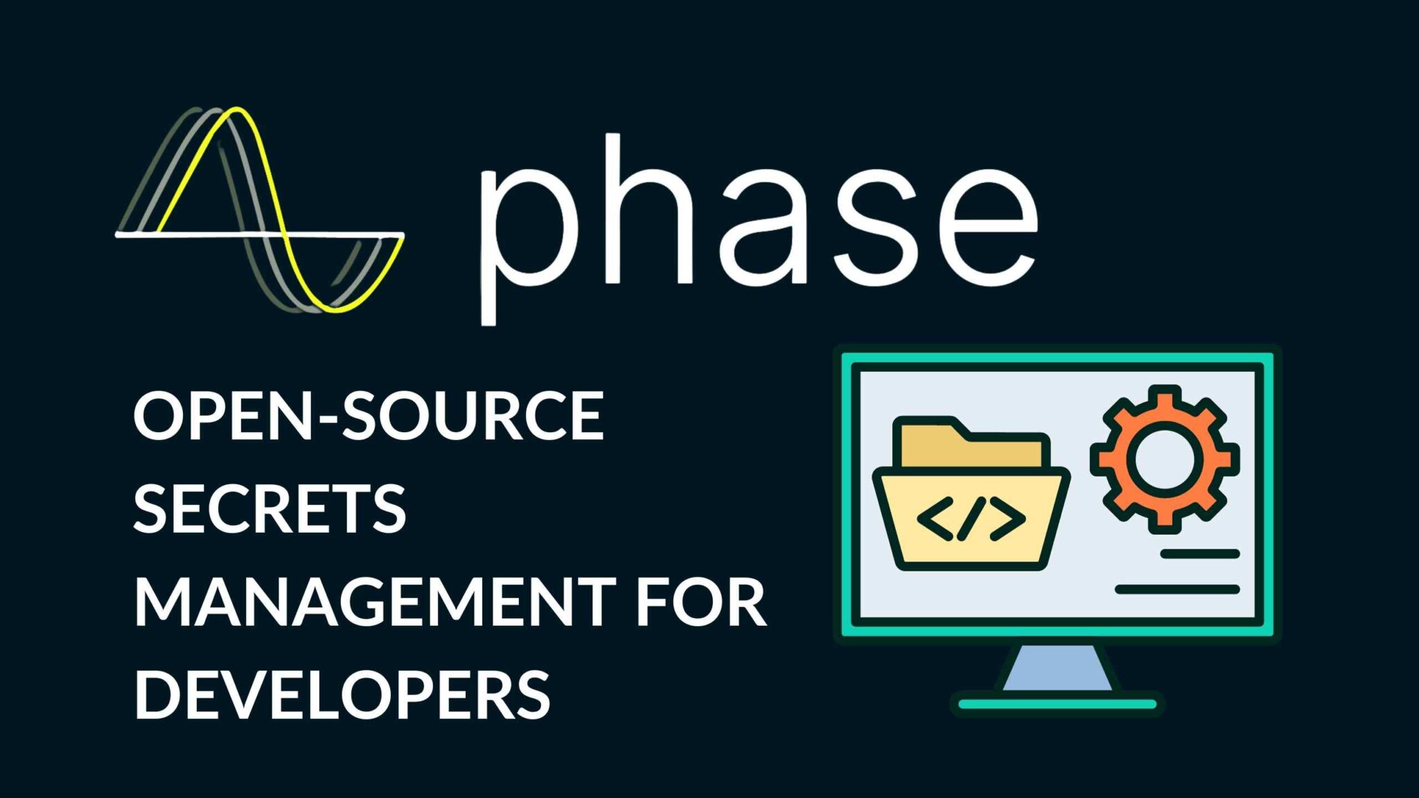 Enhance Security with Phase: Open-Source Secrets Management for Developers - Subscribed.FYI