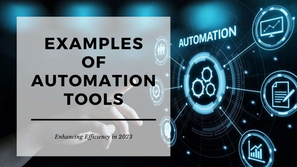 Examples of Automation Tools: Enhancing Efficiency in 2023 - Subscribed.FYI