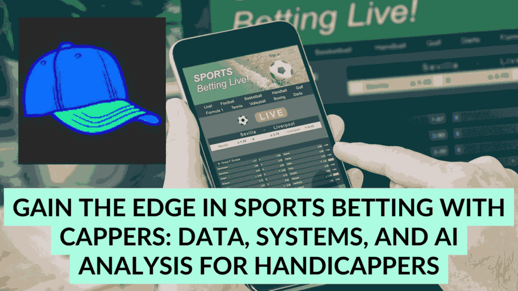 Gain the Edge in Sports Betting with Cappers: Data, Systems, and AI ...