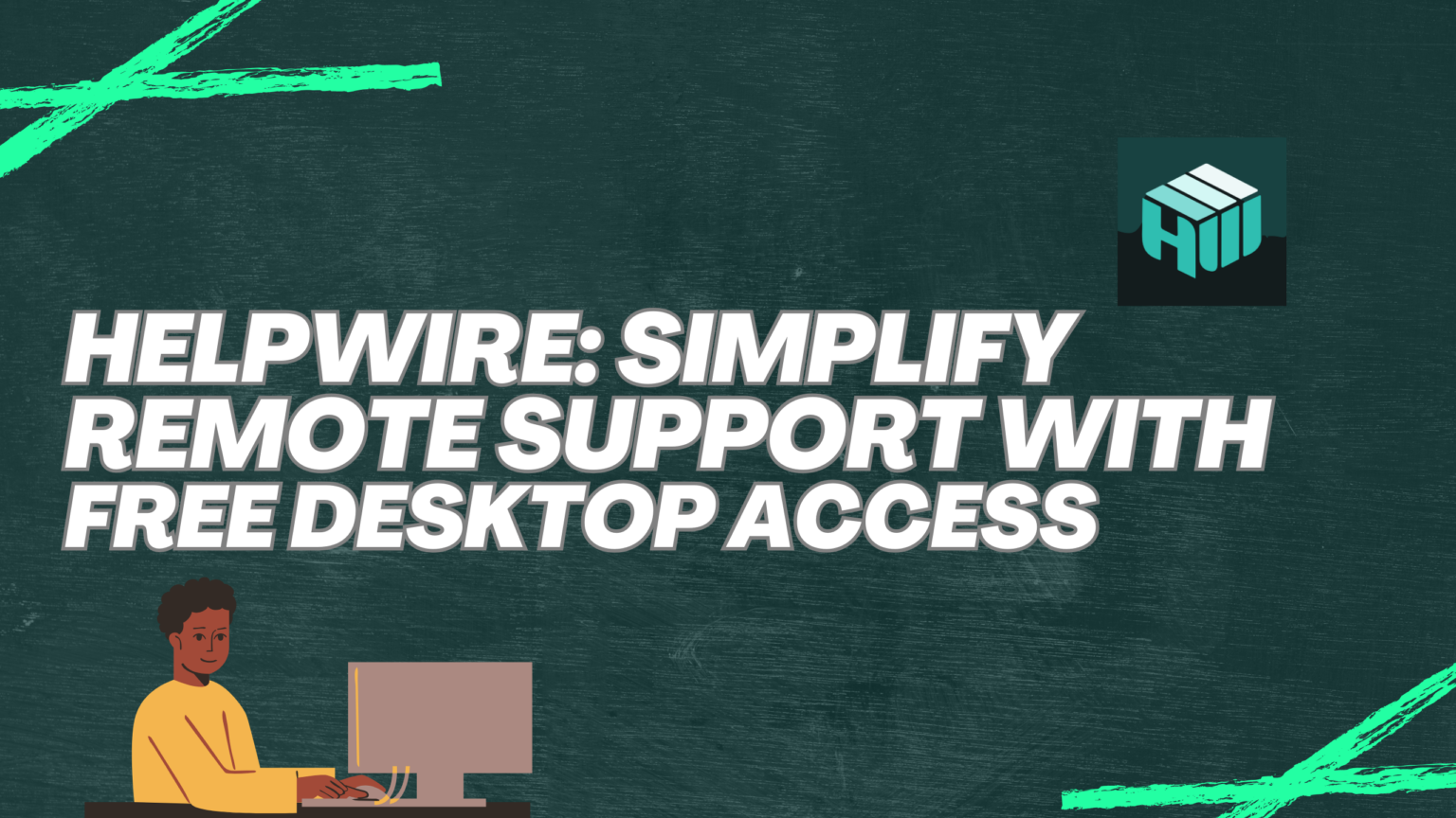 HelpWire: Simplify Remote Support with Free Desktop Access. Essential Tools for Businesses and ...