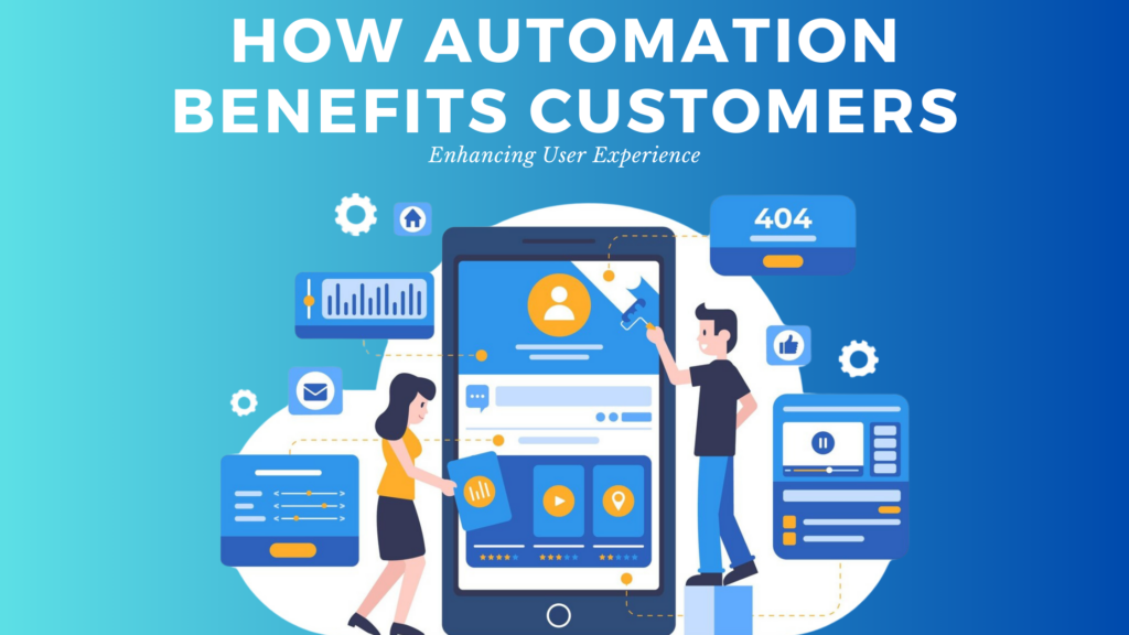 How Automation Benefits Customers: Enhancing User Experience - Subscribed.FYI