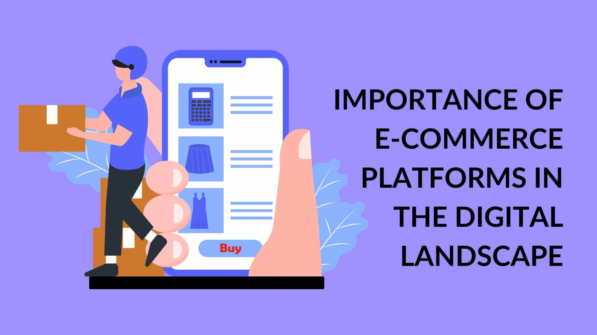 Importance of E-commerce Platforms in the Digital Landscape ...