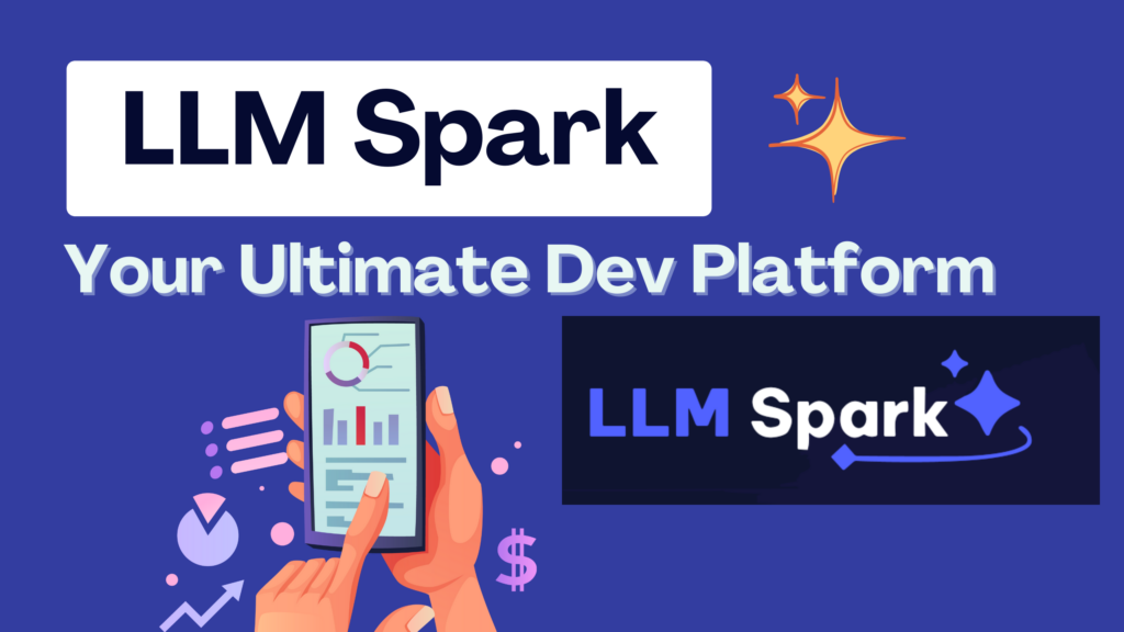 LLM Spark: Your Ultimate Dev Platform for Building Production-Ready LLM Apps - Subscribed.FYI