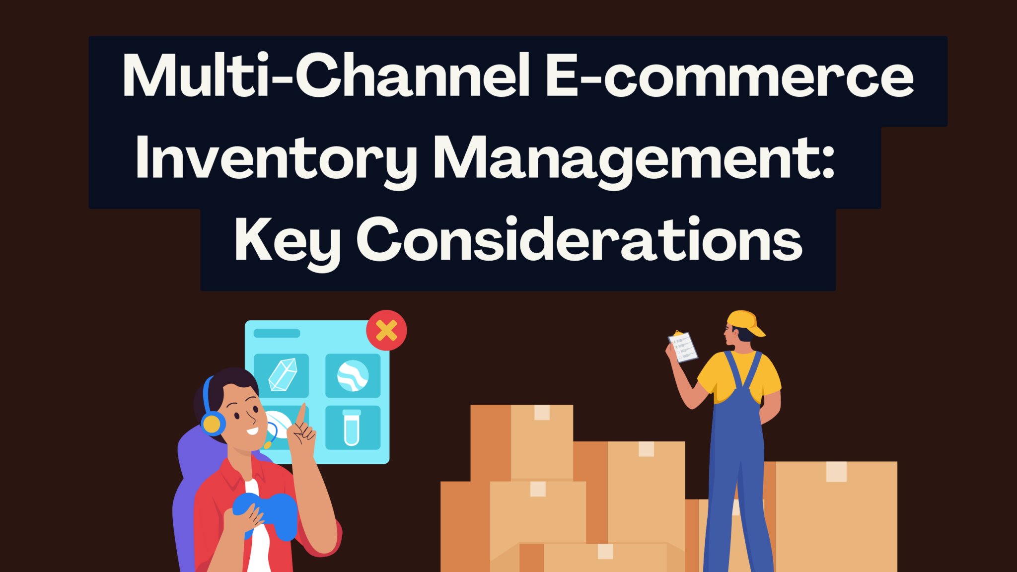 Multi-Channel E-commerce Inventory Management: Key Considerations - Subscribed.FYI