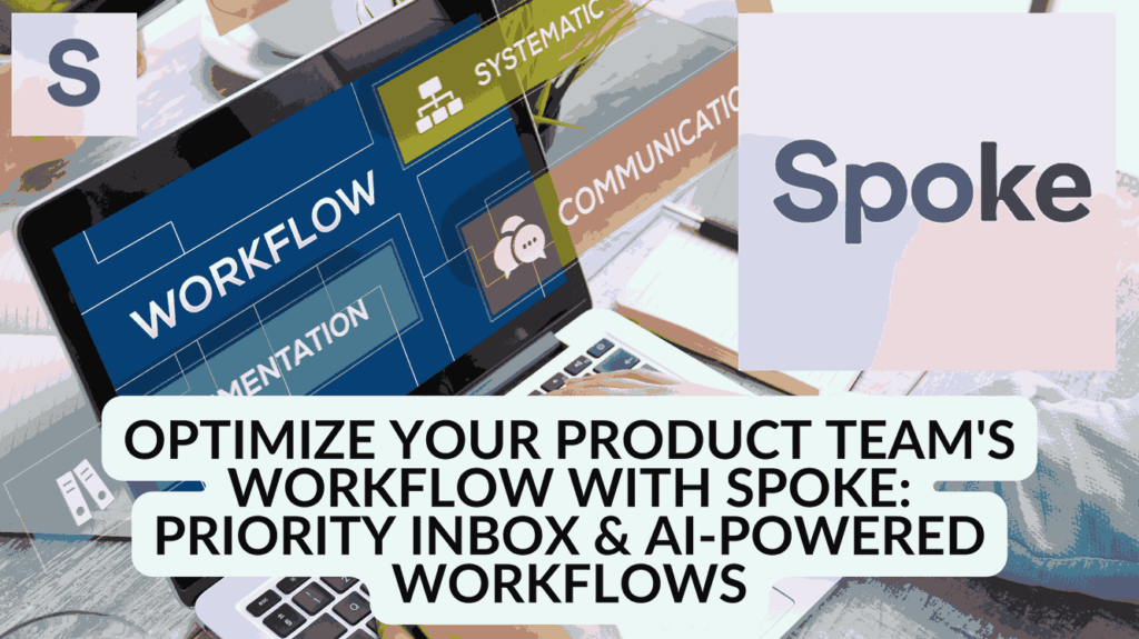 Optimize Your Product Team's Workflow with Spoke: Priority Inbox & AI ...