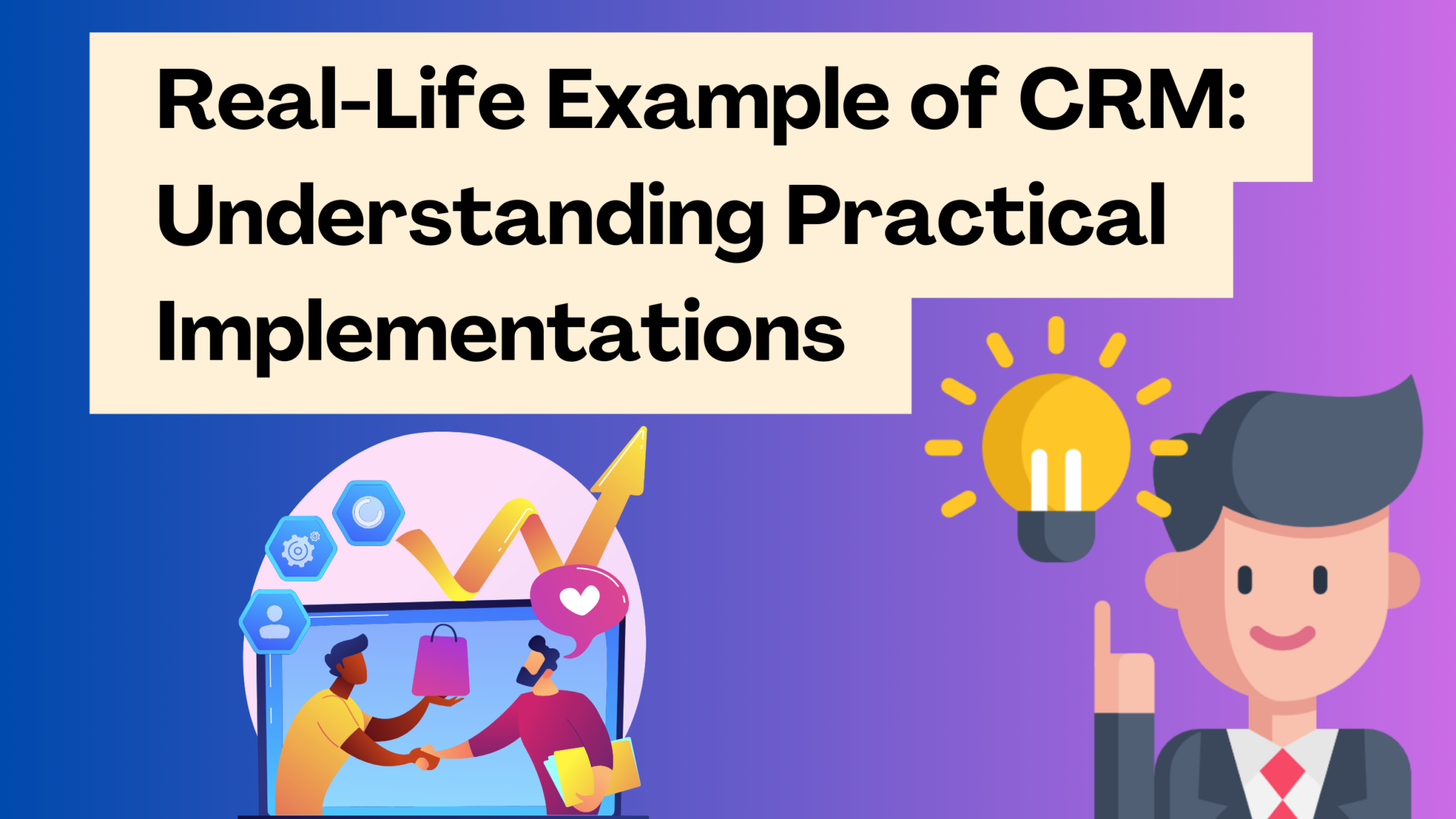 Real-Life Example of CRM: Understanding Practical Implementations ...