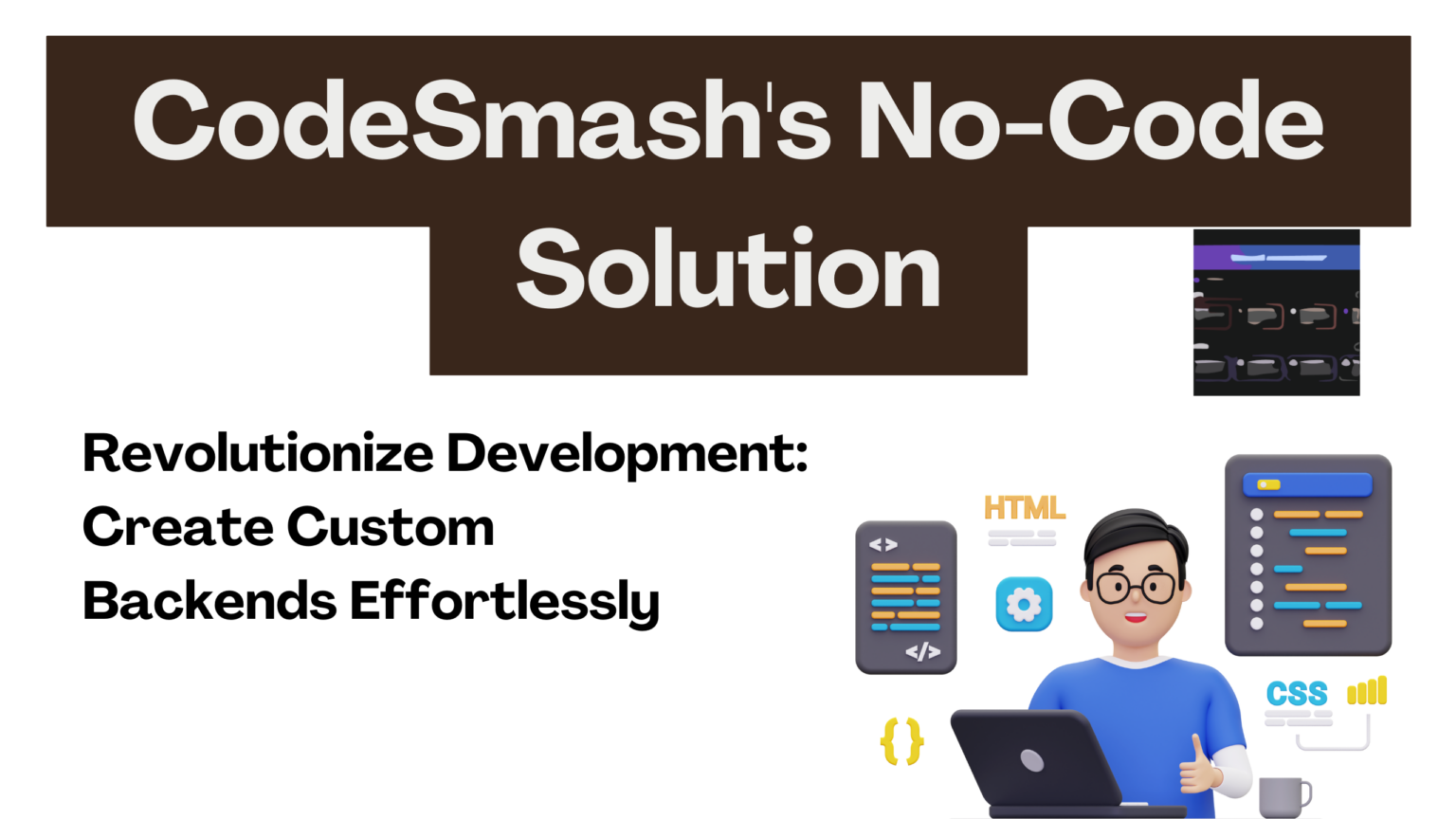 Revolutionize Development: Create Custom Backends Effortlessly with CodeSmash's No-Code Solution ...