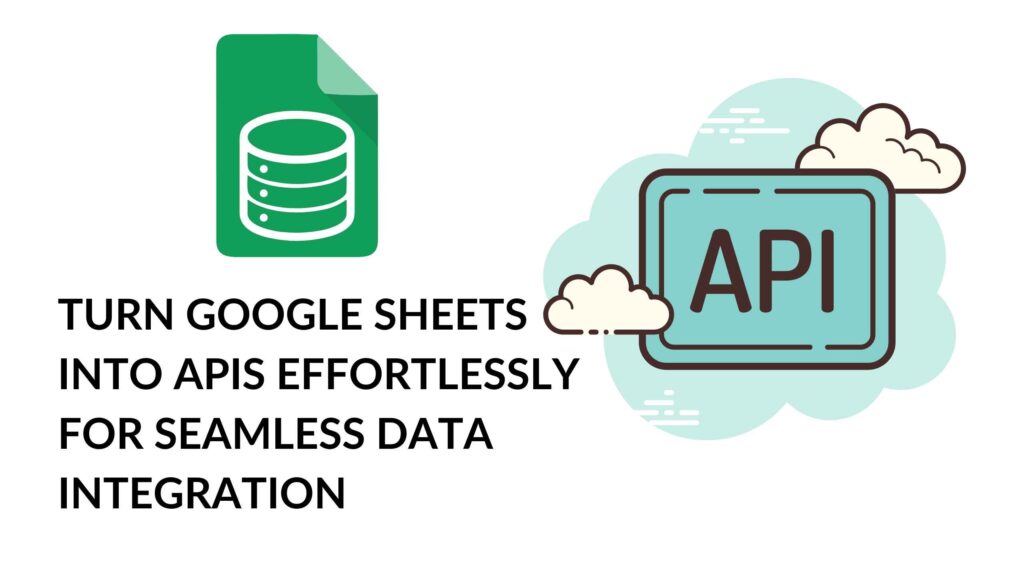 Sheet API: Turn Google Sheets into APIs effortlessly for Seamless Data ...