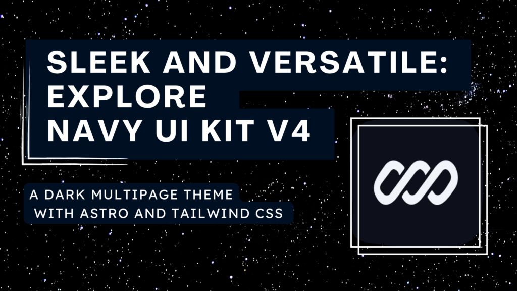 Sleek and Versatile: Explore Navy UI Kit V4 - A Dark Multipage Theme with Astro and Tailwind CSS ...