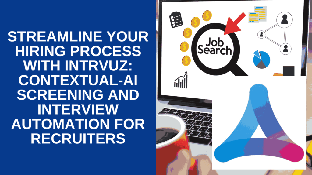 Streamline Your Hiring Process with Intrvuz: Contextual-AI Screening and Interview Automation ...