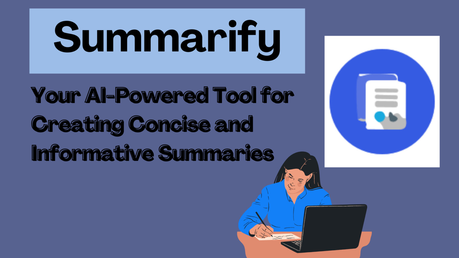 Summarify: Your AI-Powered Tool for Creating Concise and Informative Summaries - Subscribed.FYI