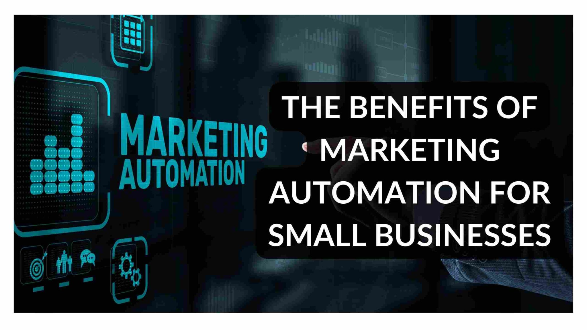 The Benefits of Marketing Automation for Small Businesses - Subscribed.FYI