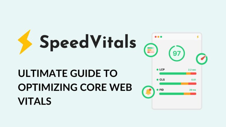 Ultimate Guide to Optimizing Core Web Vitals: Boost Website Speed with SpeedVitals - Subscribed.FYI