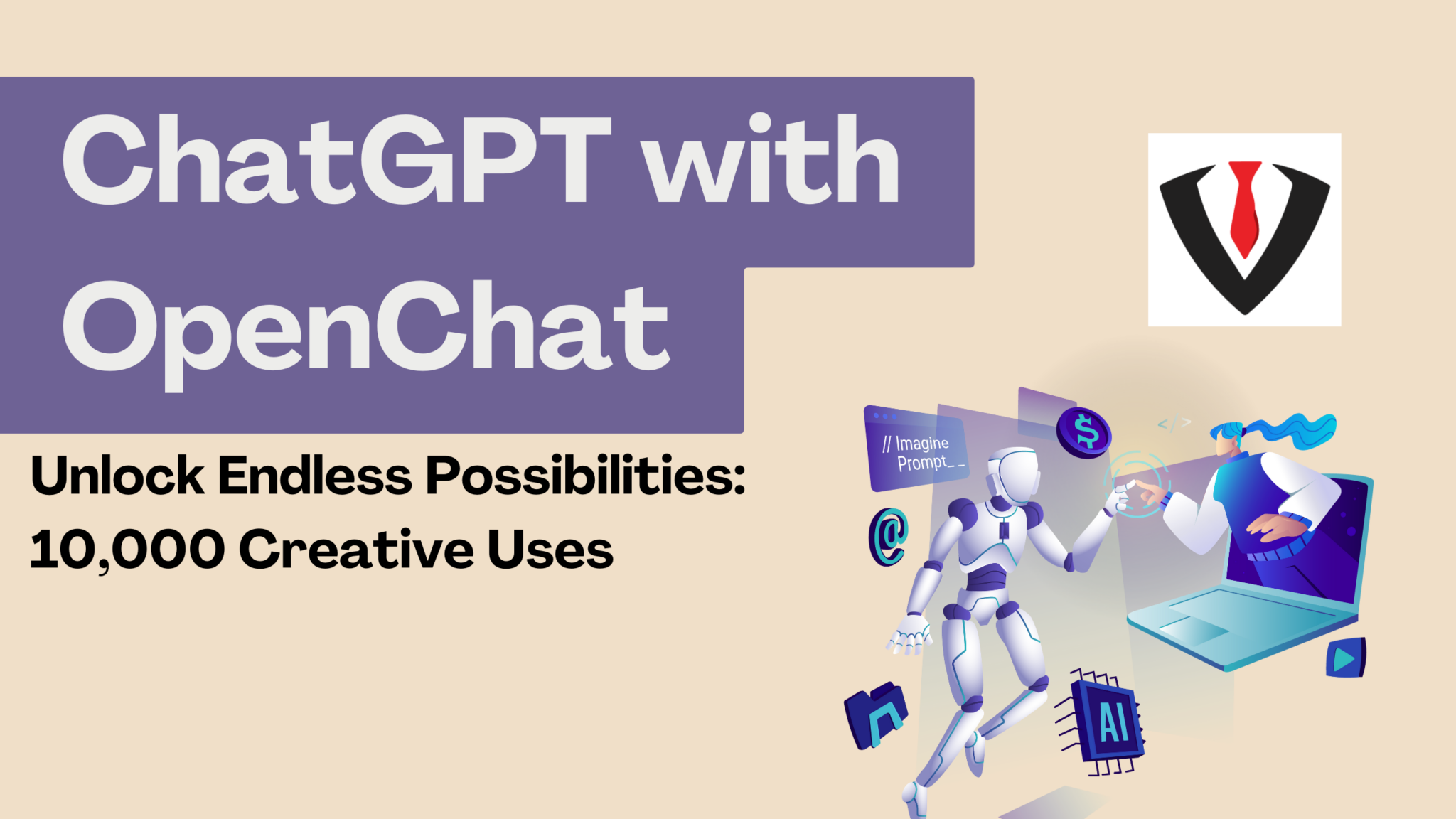 Unlock Endless Possibilities: 10,000 Creative Uses for ChatGPT with OpenChat - Subscribed.FYI