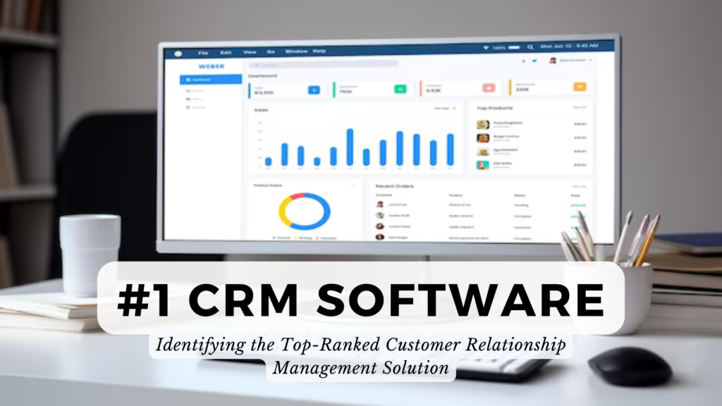 #1 CRM Software: Identifying the Top-Ranked Customer Relationship ...