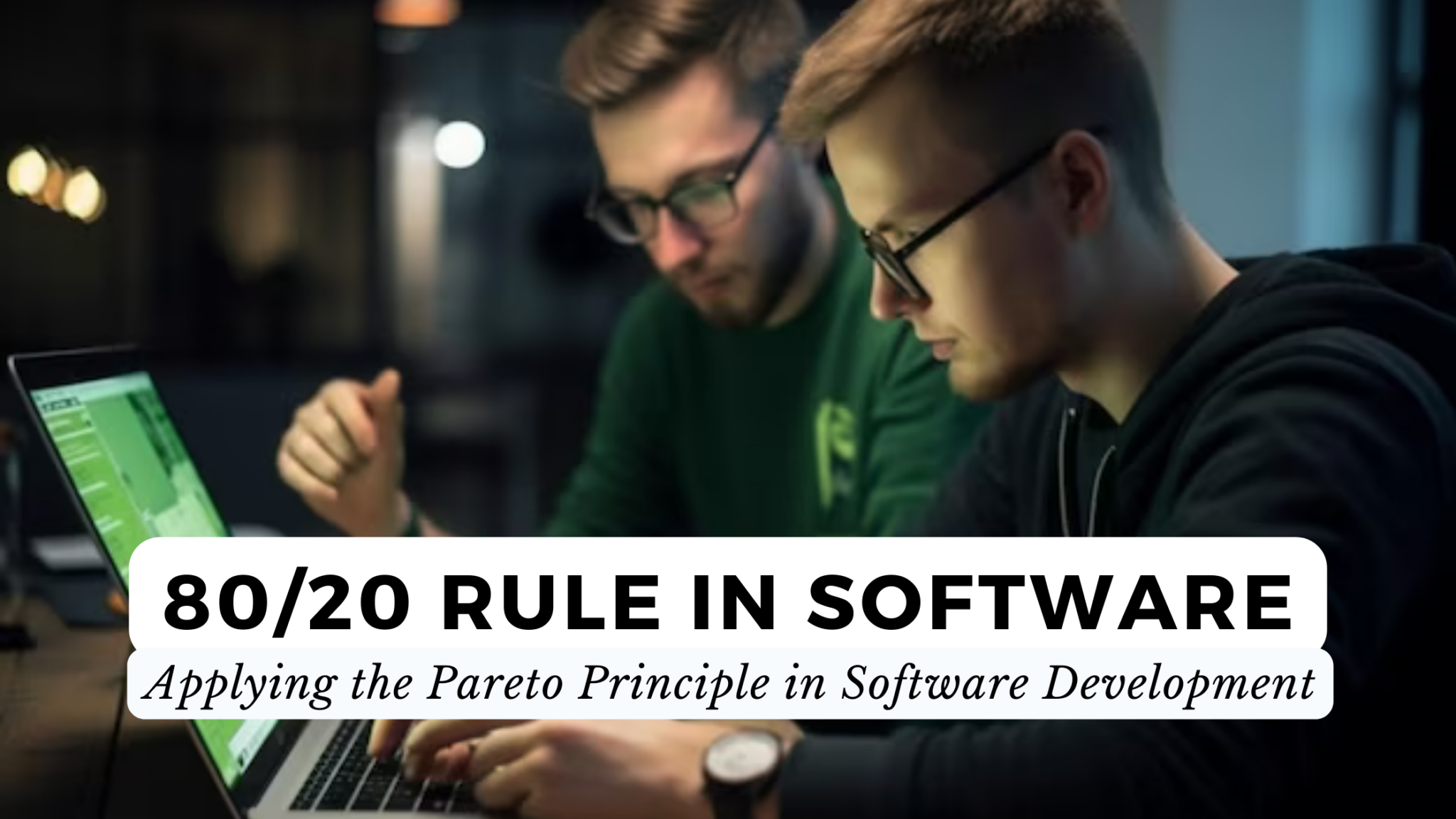 80/20 Rule in Software: Applying the Pareto Principle in Software ...