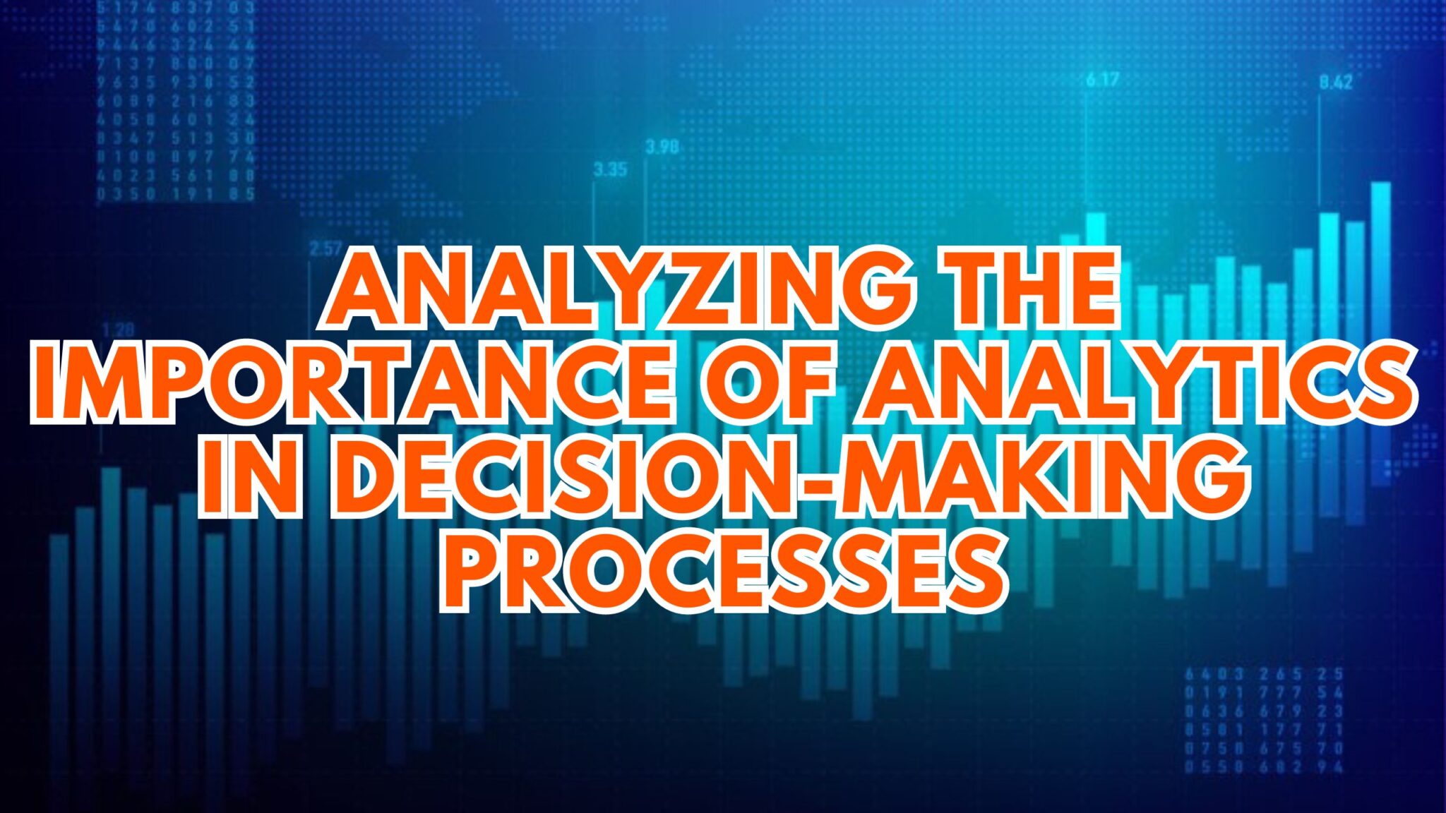 Analyzing the Importance of Analytics in Decision-Making Processes ...