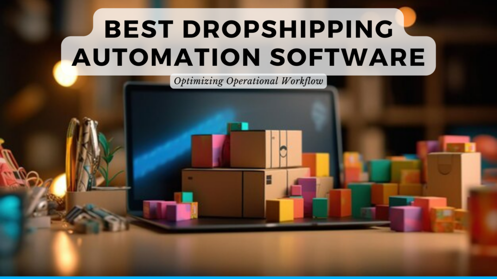 Best Dropshipping Automation Software: Optimizing Operational Workflow ...