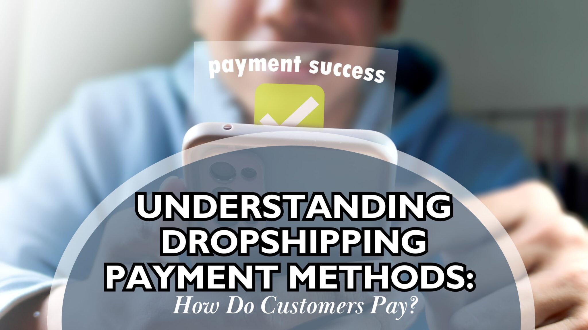Understanding Dropshipping Payment Methods: How Do Customers Pay ...