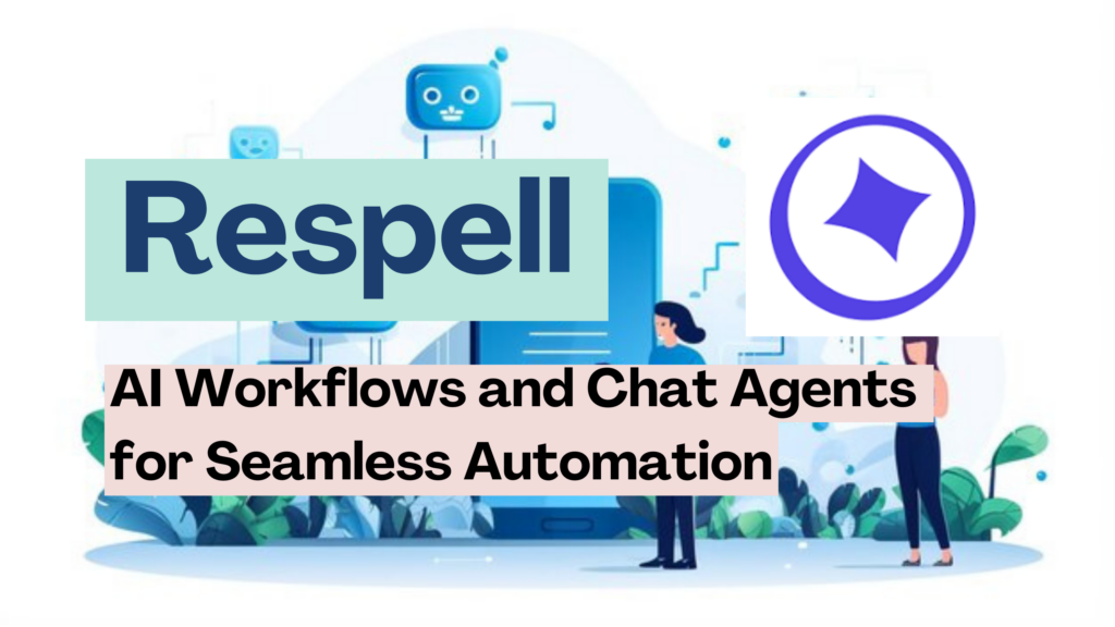 Boost Productivity with Respell: AI Workflows and Chat Agents for Seamless Automation ...