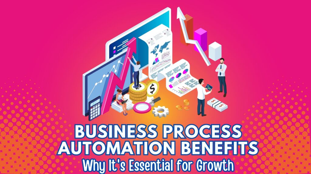 Business Process Automation Benefits: Why It's Essential for Growth - Subscribed.FYI