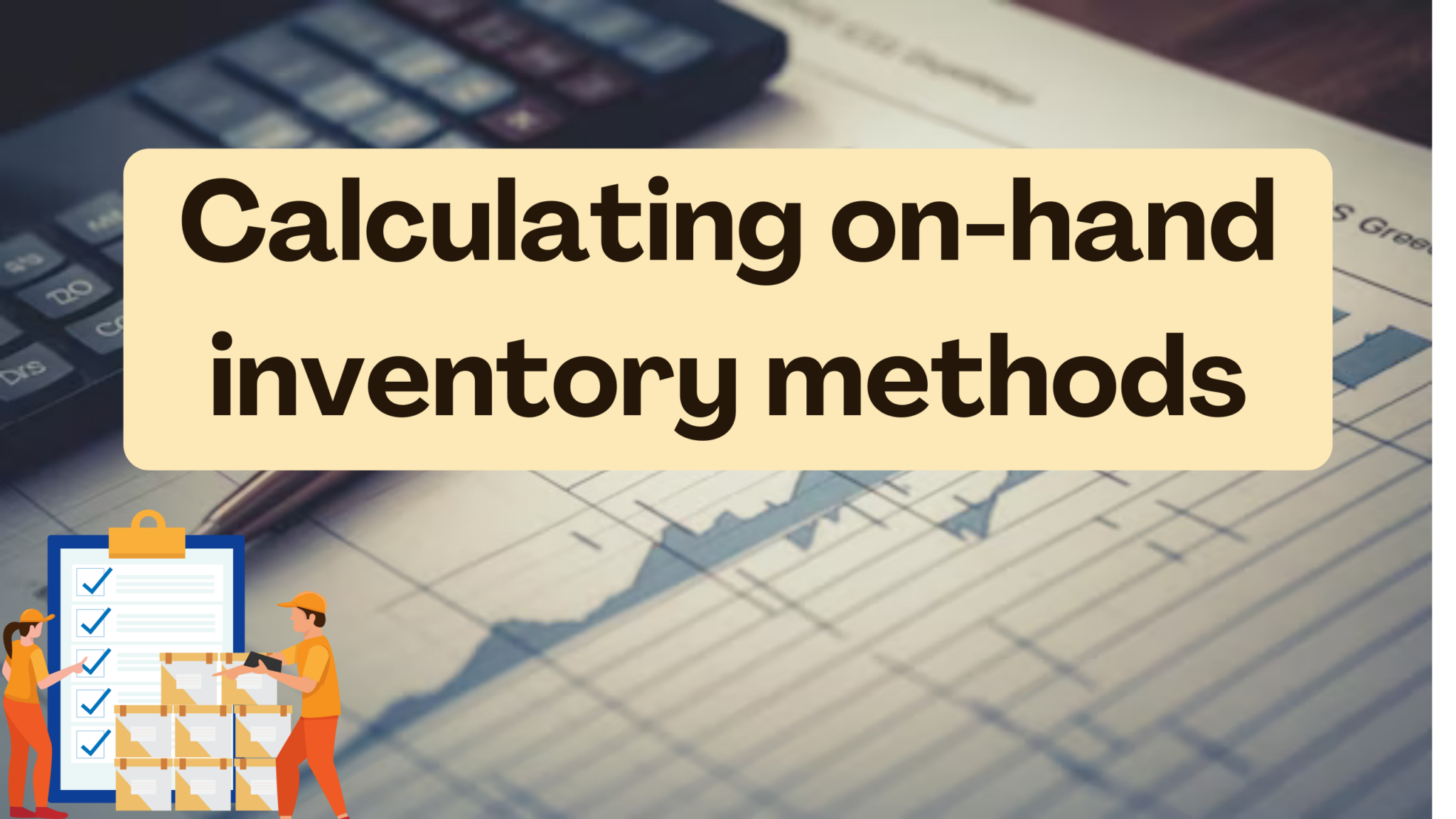 Calculating on-hand inventory methods - Subscribed.FYI