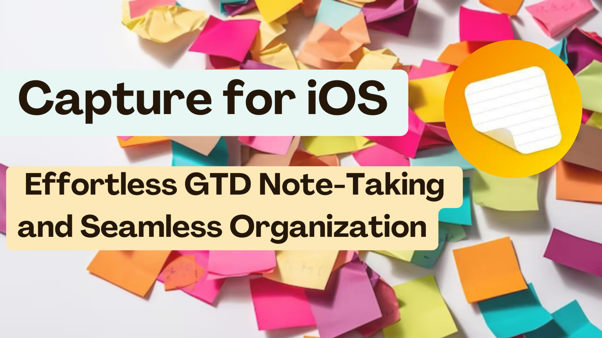 Capture for iOS: Effortless GTD Note-Taking and Seamless Organization ...