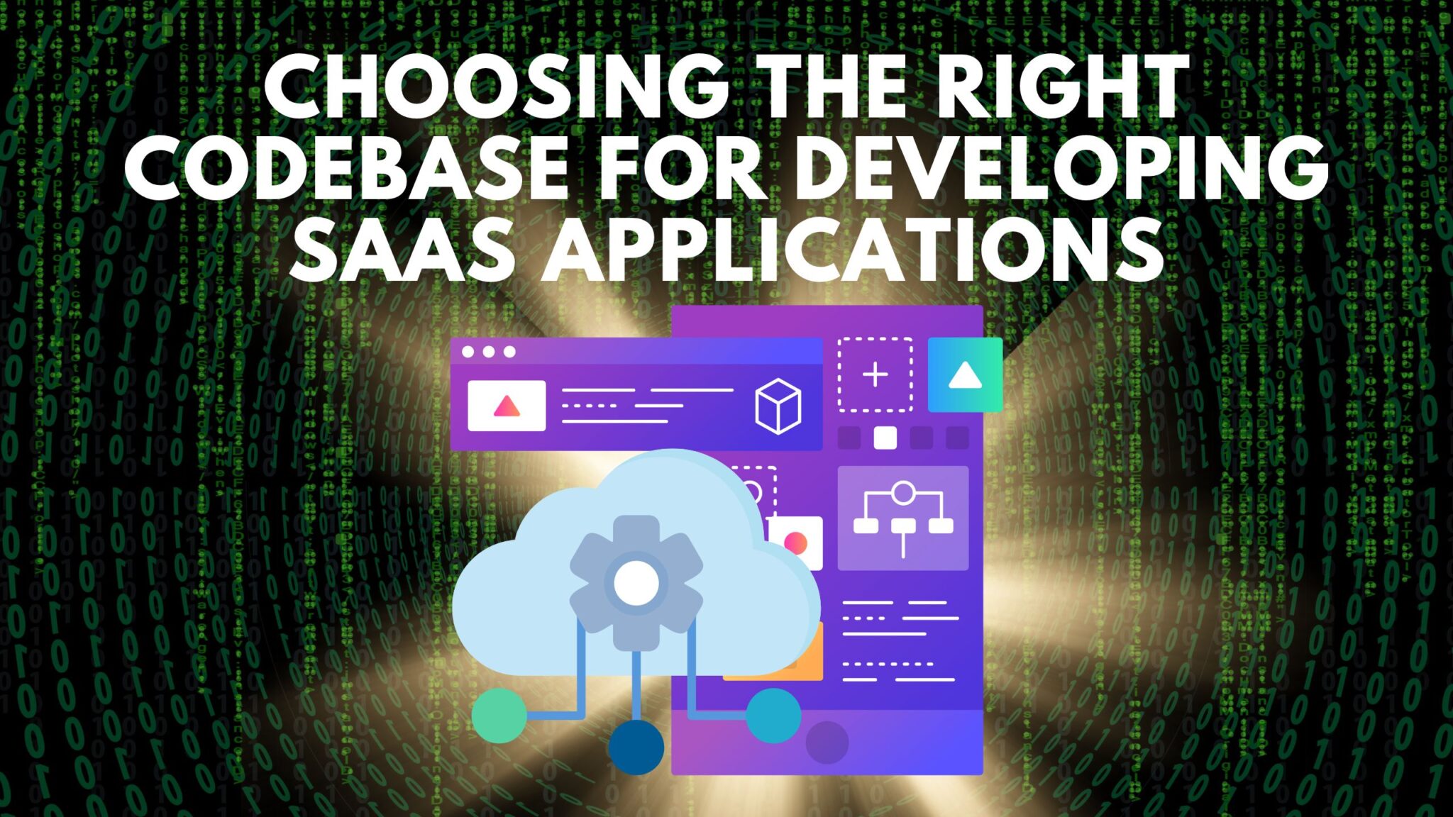 Choosing the Right Codebase for Developing SaaS Applications - Subscribed.FYI