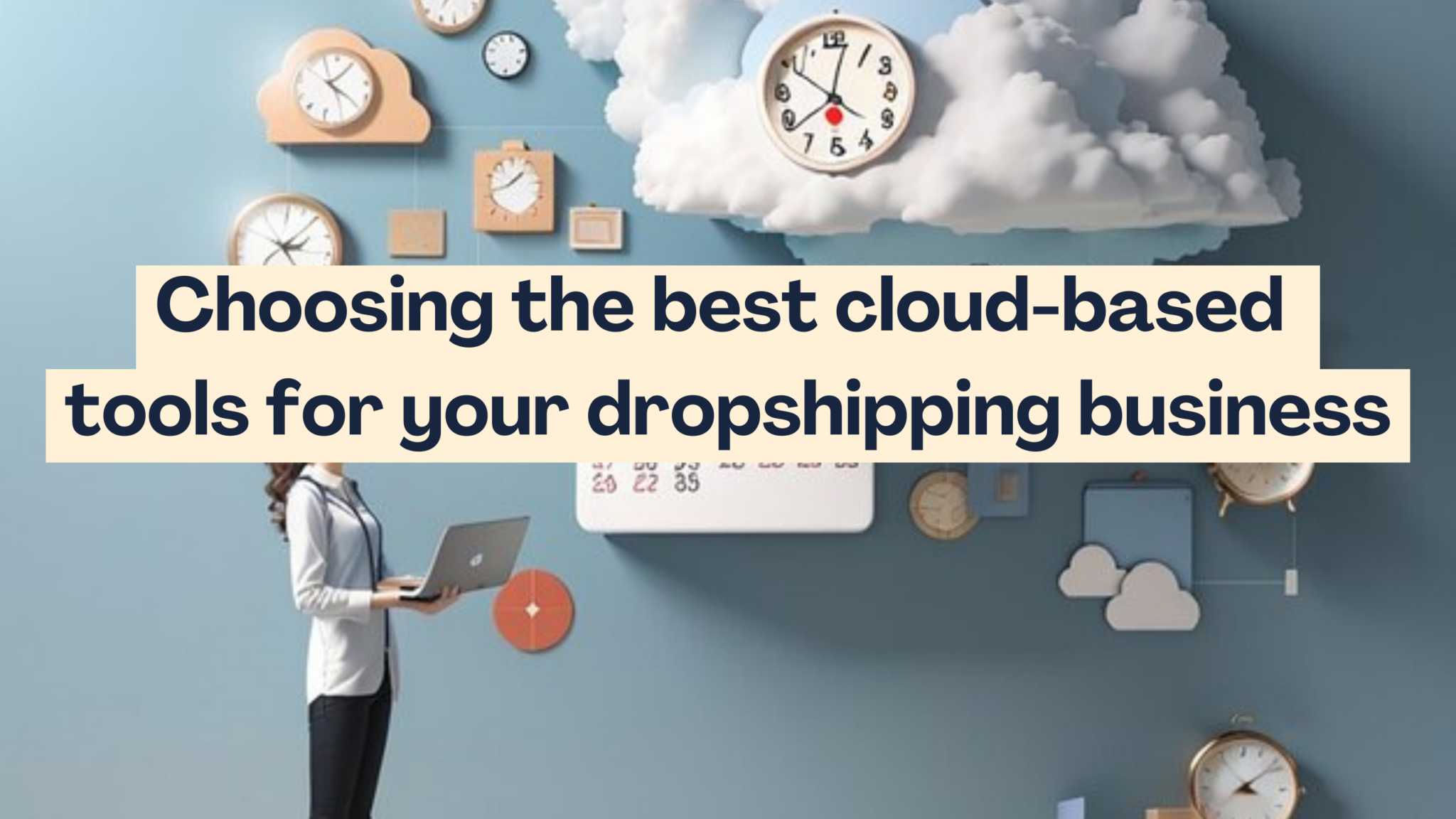Choosing the best cloud-based tools for your dropshipping business ...