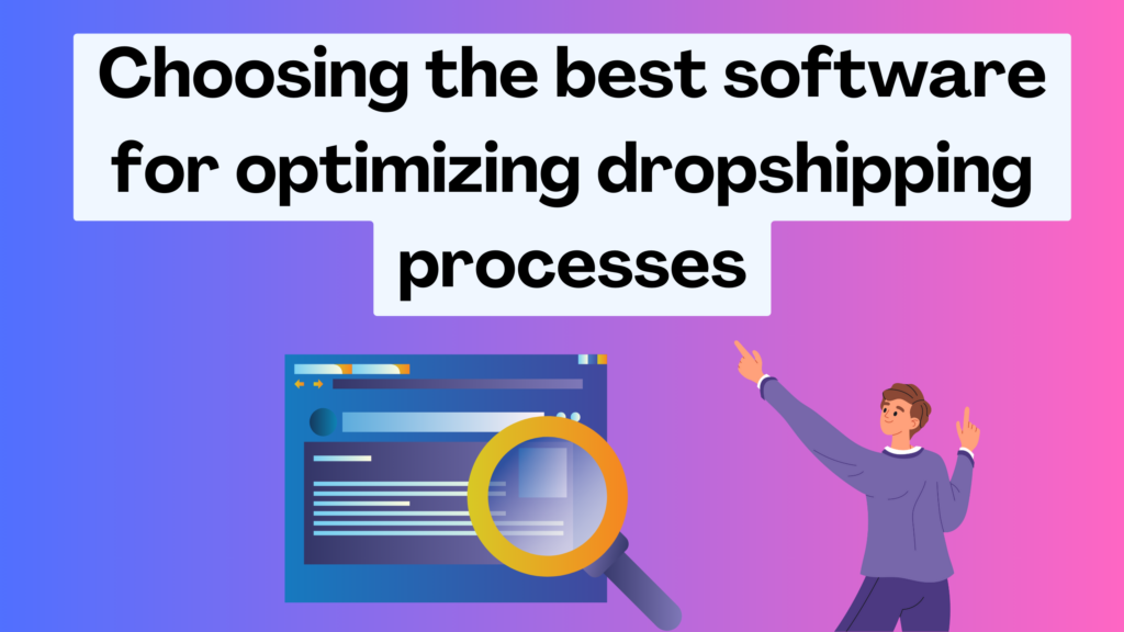 Choosing the best software for optimizing dropshipping processes ...
