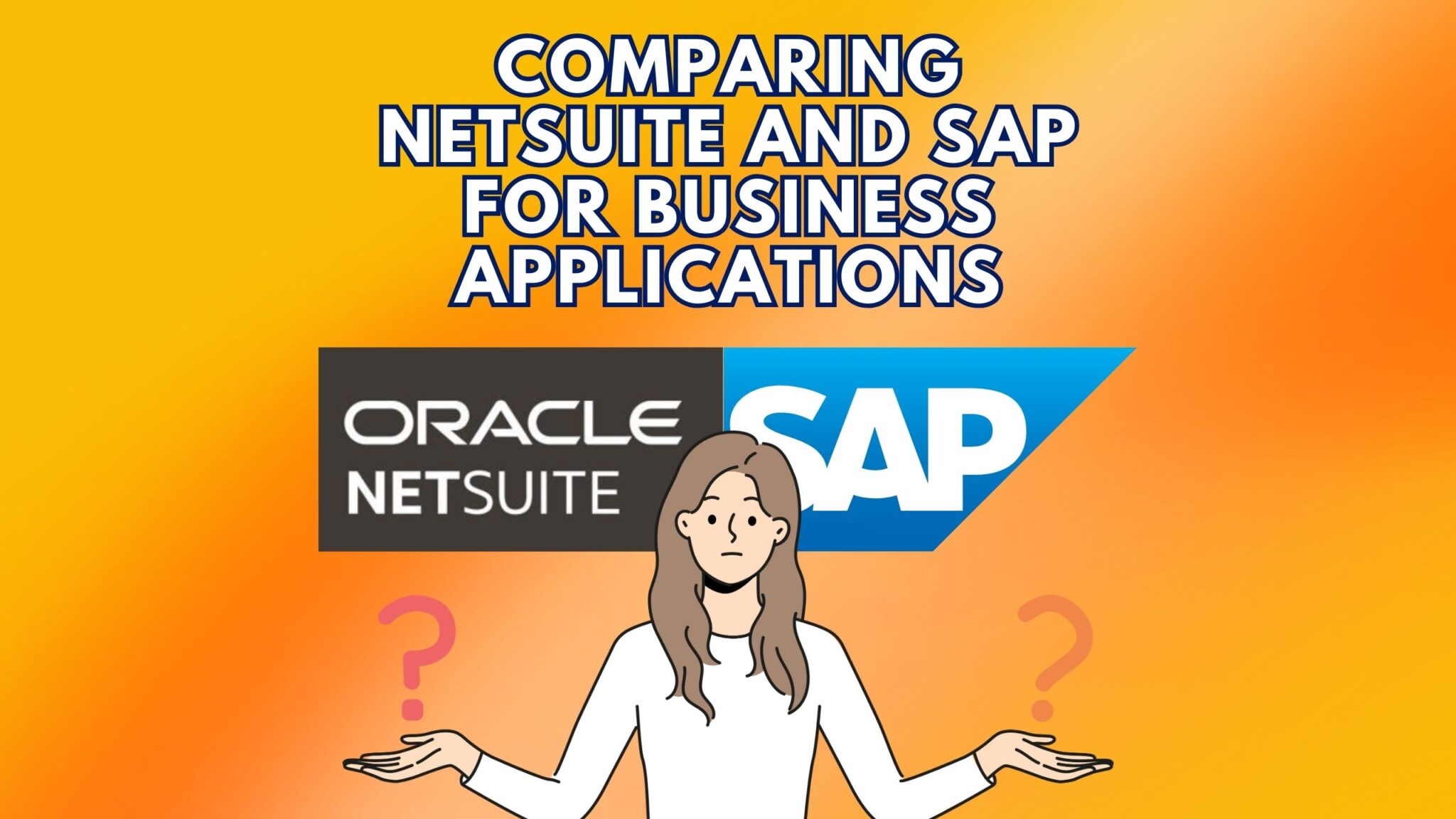 Comparing NetSuite and SAP for Business Applications - Subscribed.FYI
