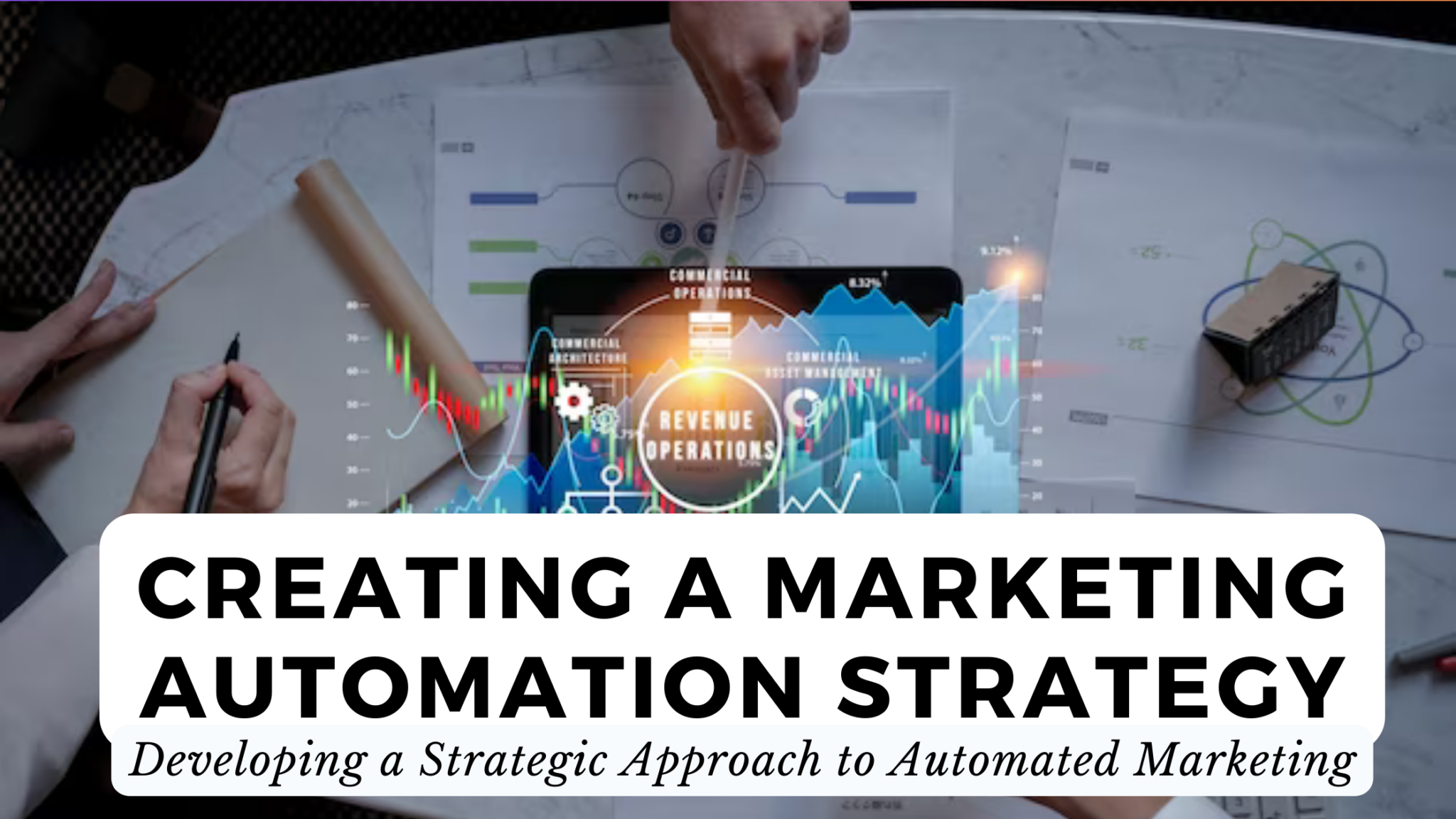 Creating a Marketing Automation Strategy: Developing a Strategic ...