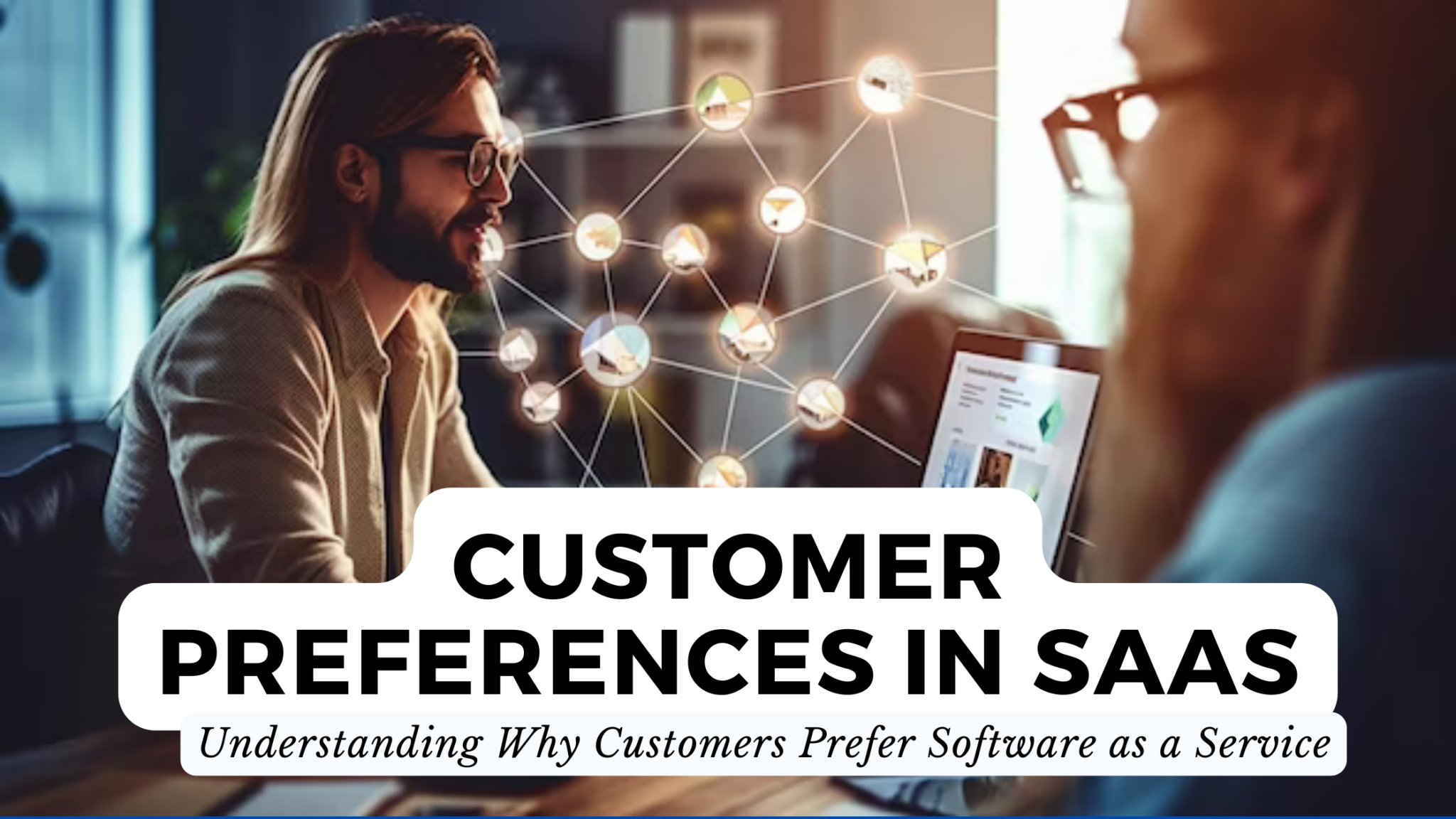 Customer Preferences in SaaS: Understanding Why Customers Prefer ...