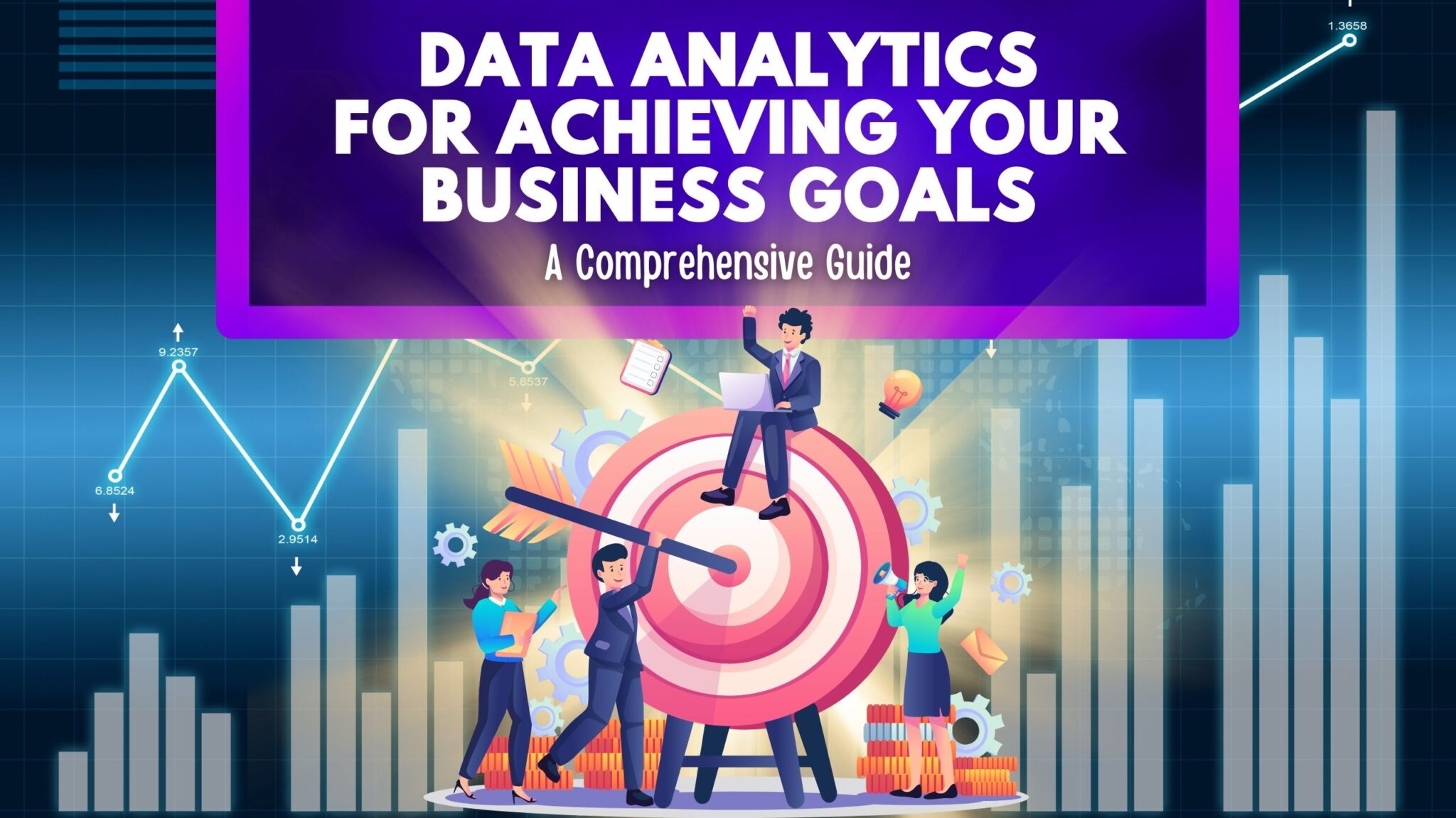 Data Analytics for Achieving Your Business Goals: A Comprehensive Guide - Subscribed.FYI