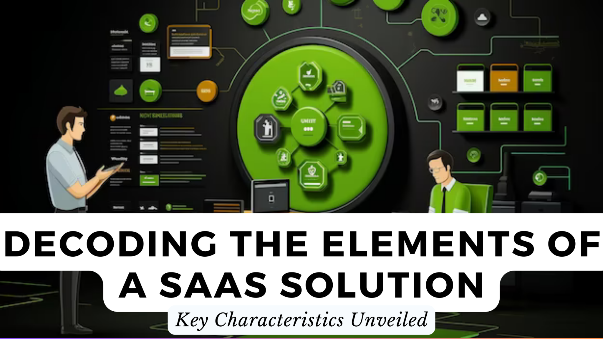 Decoding the Elements of a SaaS Solution: Key Characteristics Unveiled - Subscribed.FYI